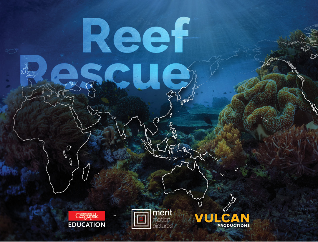 Reef Rescue | Canadian Geographic Education
